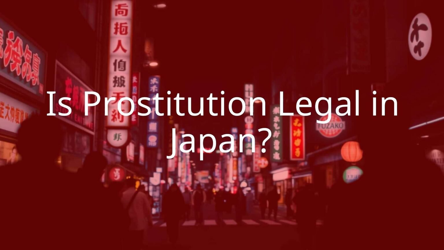 Is Prostitution Legal in Japan? - Why So Japan