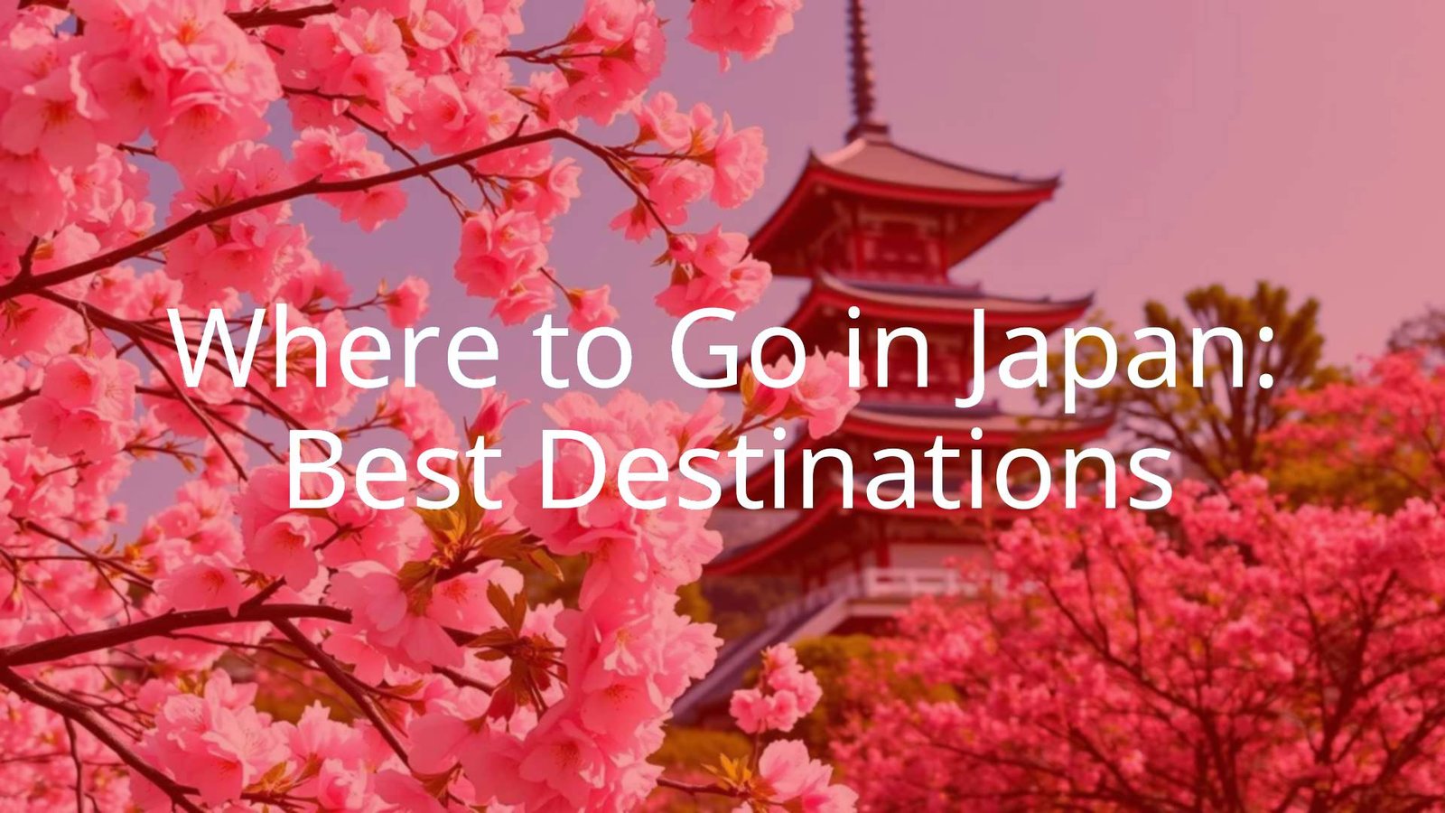 Where to Go in Japan: Best Destinations - Why So Japan